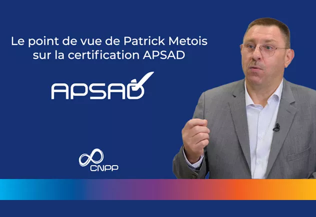 La certification APSAD vue par le donneur d'ordre Patrick Metois | CNPP